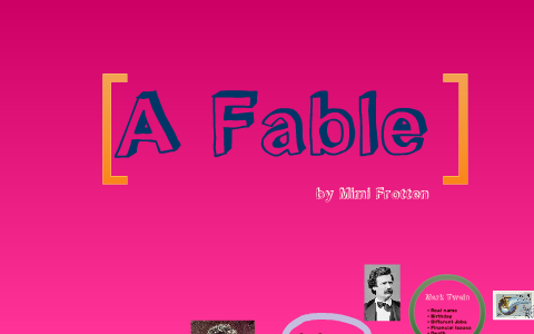 Mark Twain: A Fable by Mimi Frotten on Prezi