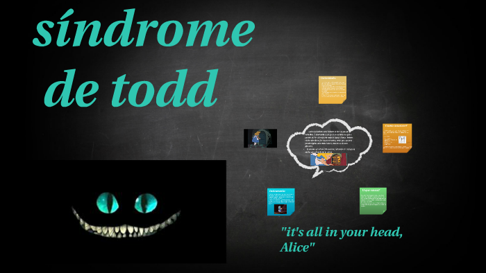 sindrome de todd by Isadora Custodio on Prezi
