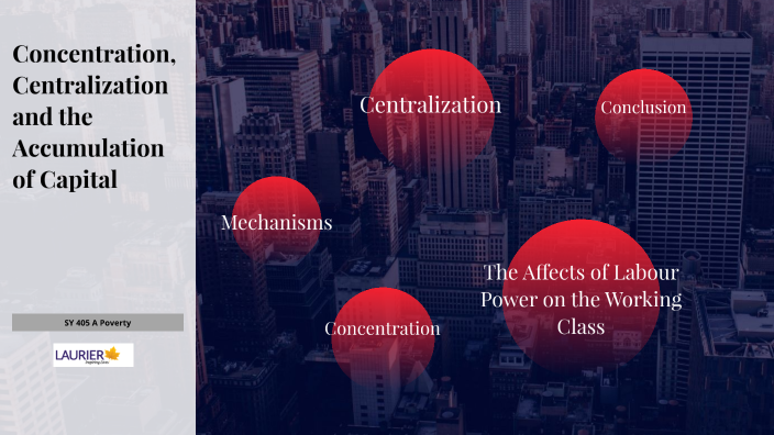 Concentration and Centralization of Capital by Kennedy Penelton on Prezi