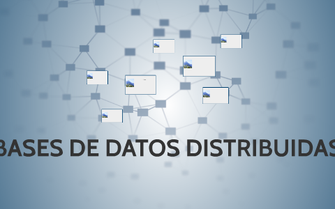 BASES DE DATOS DISTRIBUIDAS by Angel Sanchez on Prezi
