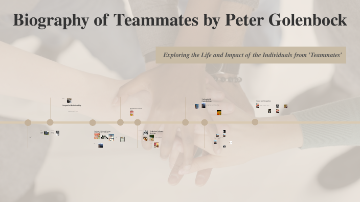 Biography of Teammates by Peter Golenbock by Destiny Kestner on Prezi