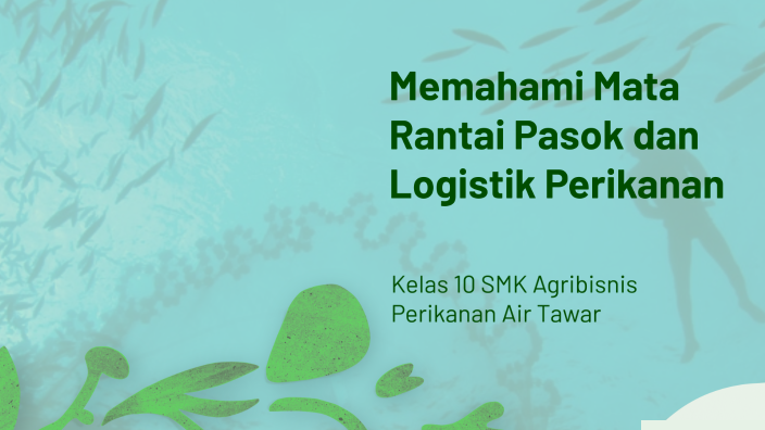 Memahami Mata Rantai Pasok dan Logistik Perikanan by Helpo Prayor on Prezi