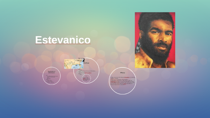 Estevanico by grace Patrick on Prezi