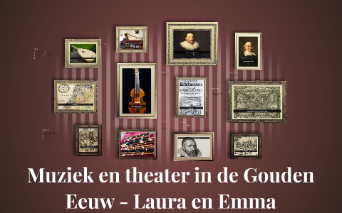 Muziek en theater in de Gouden Eeuw by Emma de Kroon on Prezi