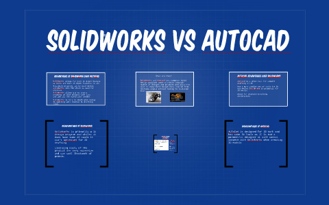 SolidWorks vs autocad by hugh seddon on Prezi