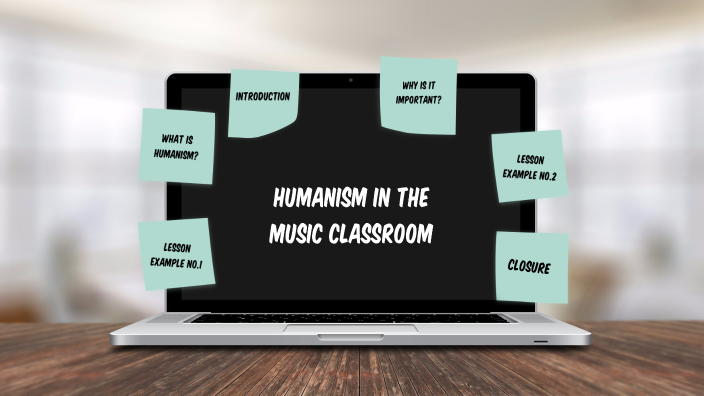 Humanism In The Music Classroom by Madison Wooley on Prezi