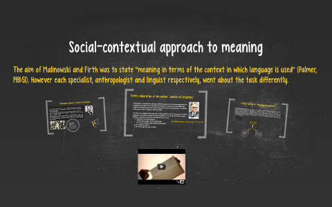 social-contextual approach to meaning by Andrada Minculescu on Prezi