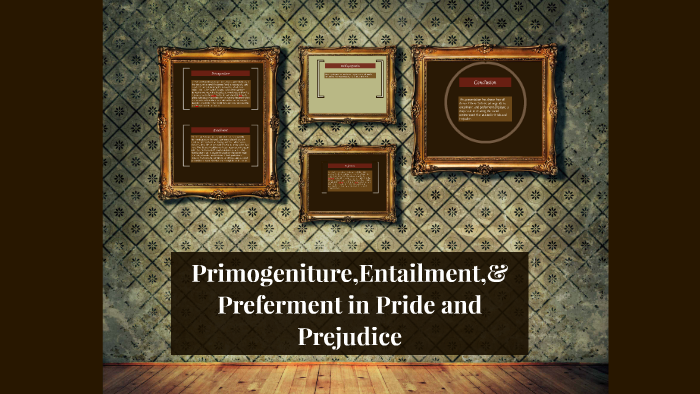 Primogeniture,Entailment, and Preferment in Pride and Prejudice Ryan ...