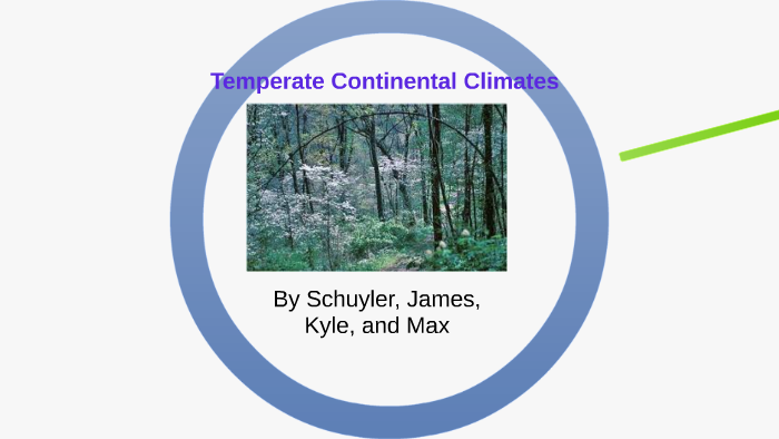 Temperate Continental Climates by Schuyler Smith on Prezi