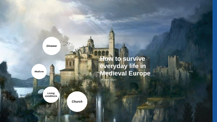 Medieval Survival Guide (Everyday Life) by Nicholas Belegris on Prezi