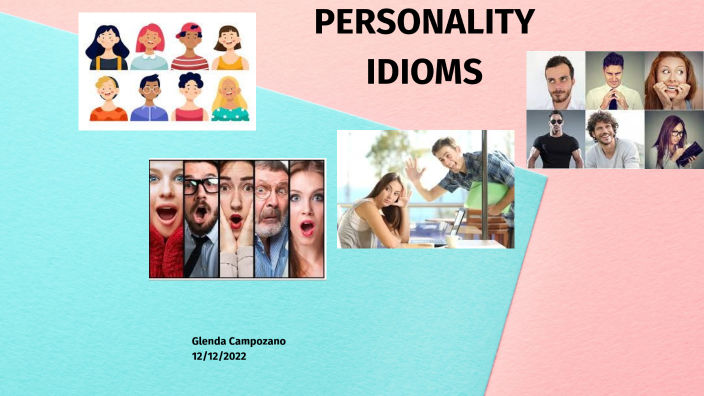 Personality Idioms by Glenda Campozano on Prezi