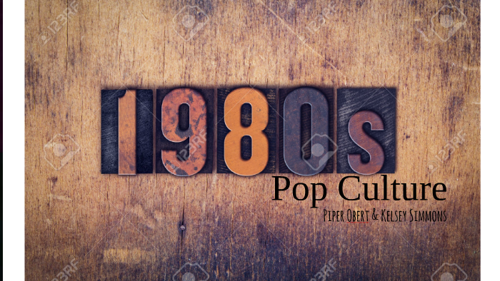 1980's Pop Culture by Kelsey Simmons on Prezi
