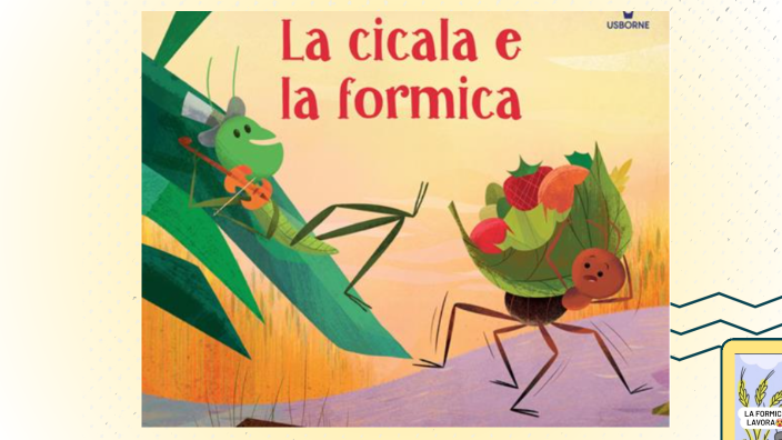 LA CICALA E LA FORMICA by Manuela Ciaramitaro on Prezi