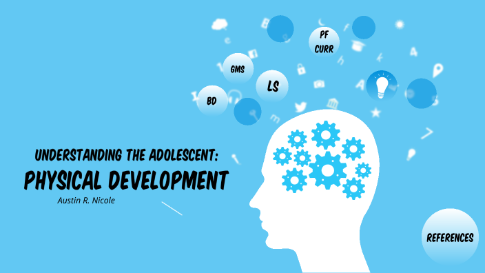 Understanding the Adolescent - Physical Development by on Prezi