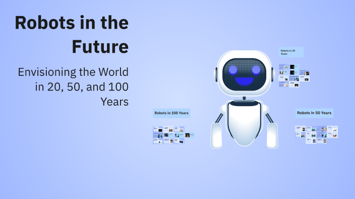 Robots in the Future by Yesh Araiza on Prezi