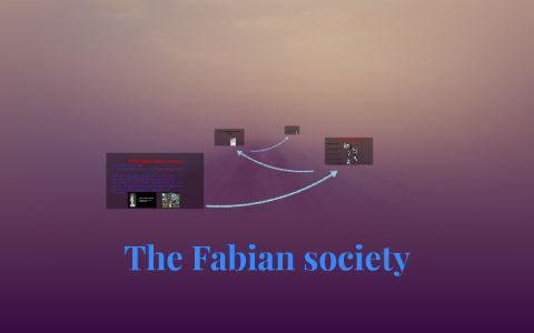 The Fabian society by Daniel Toriz on Prezi