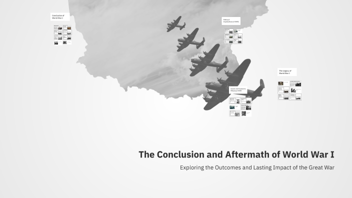 The Conclusion and Aftermath of World War I by ALEXANDER SHEATS on Prezi