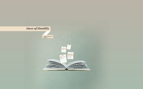 Faces of Humility by Frances Duca on Prezi