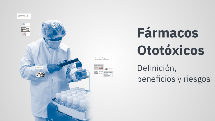 Fármacos Ototóxicos by ANGEL JEANPIERRE MACÍAS PERALTA on Prezi