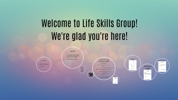 Welcome to Life Skills Group! by Alayna Webb on Prezi