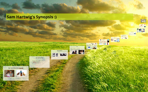 Sam Hartwig's Synopsis by Sam Hartwig on Prezi