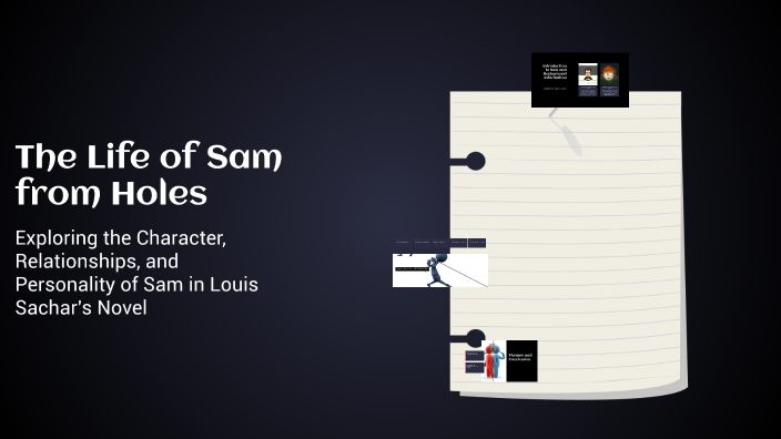 The Life of Sam from Holes by Palihati Paihereyaer on Prezi