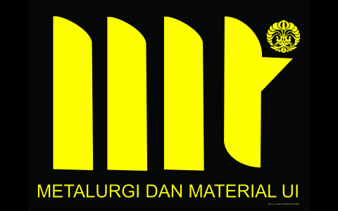 Teknik Metalurgi dan Material UI by Aisyah Afianti on Prezi