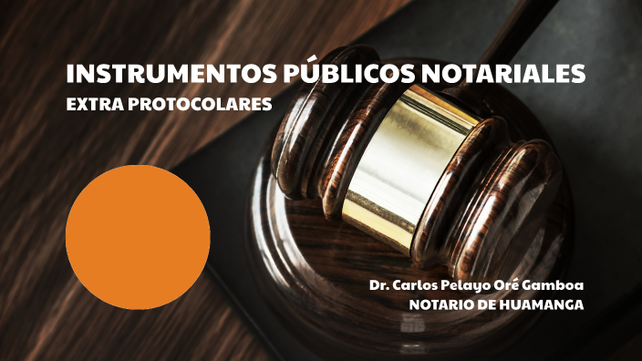 INSTRUMENTOS PÚBLICOS NOTARIALES EXTRA PROTOCOLARES by SKY GYM on Prezi