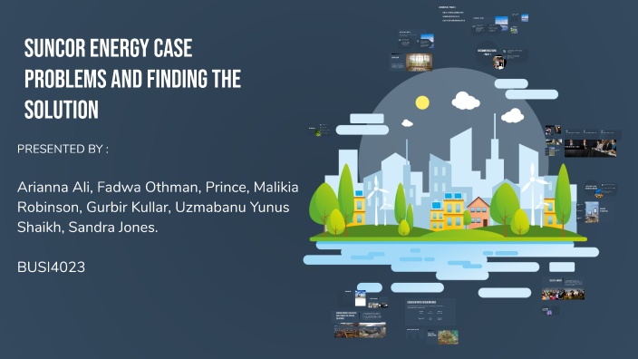 Suncor Energy Case Problems and Finding the Solution by Casey Jones on Prezi