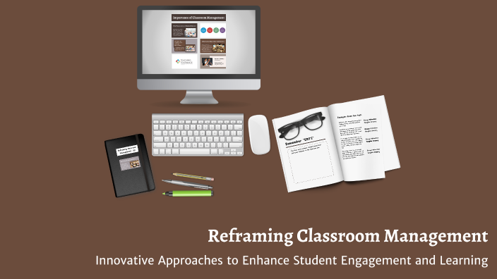 Reframing Classroom Management by Eli H on Prezi