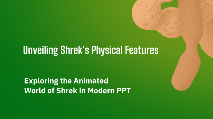 Unveiling Shrek's Physical Features by DEFENDER Æ on Prezi