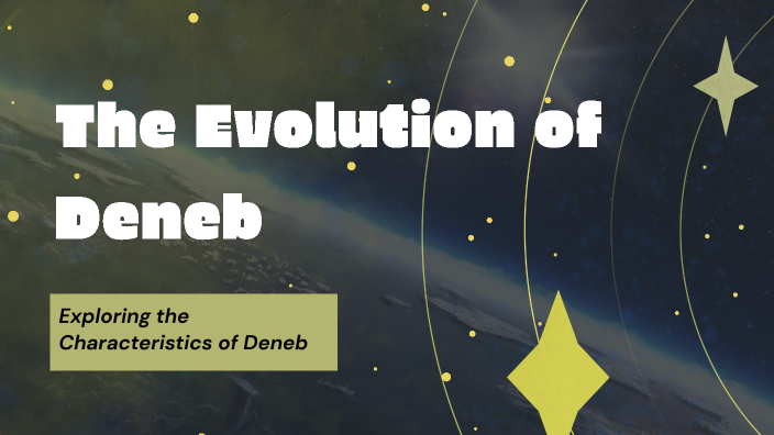 The Evolution of Deneb Star by Lesly Angarita on Prezi