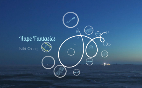 Rape Fantasies by Niki Wong on Prezi