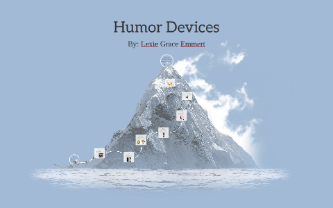 Humor Devices by Lexie Emmert on Prezi
