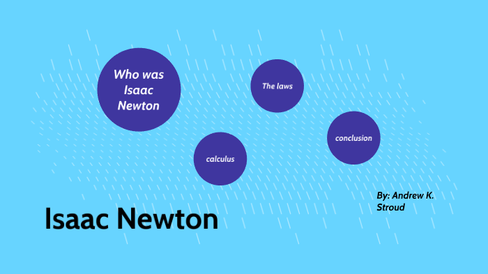 Isaac Newton by Andrew Stroud on Prezi