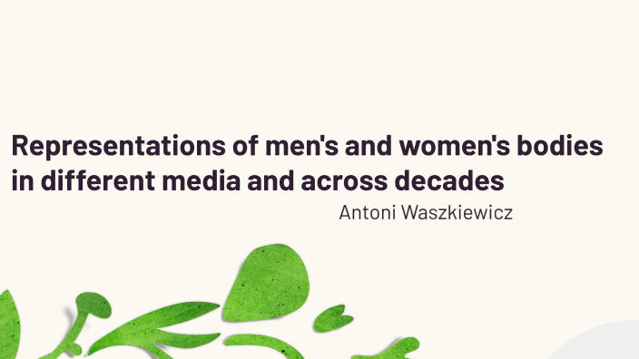 Representations of men's and women's bodies in different media and ...