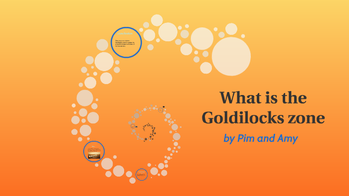 What is the Goldilocks zone by Pim Rubens on Prezi