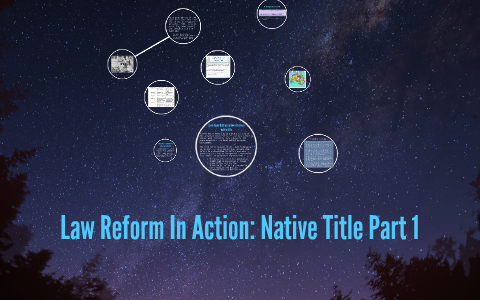Law Reform In Action: Native Title by Jecyka Grasso on Prezi