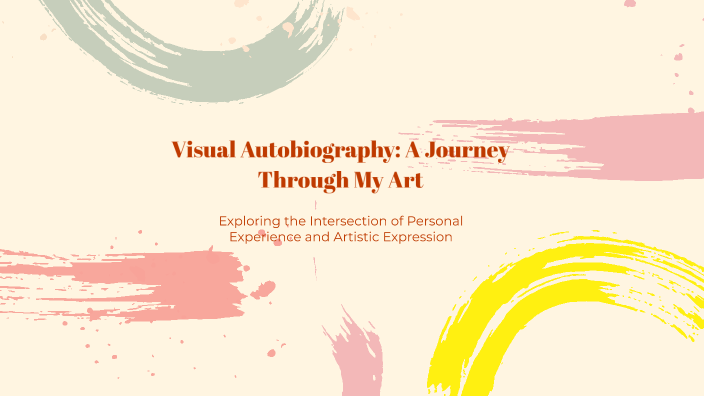 Visual Autobiography: A Journey Through My Art by julian houde on Prezi