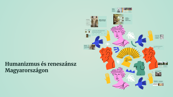 A humanizmus és a reneszánsz Magyarországon by Nóra Szatmáry on Prezi