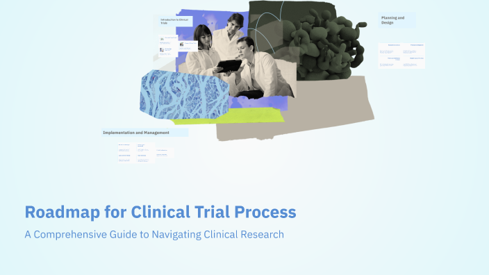Roadmap for Clinical Trial Process by sammy Adenike on Prezi