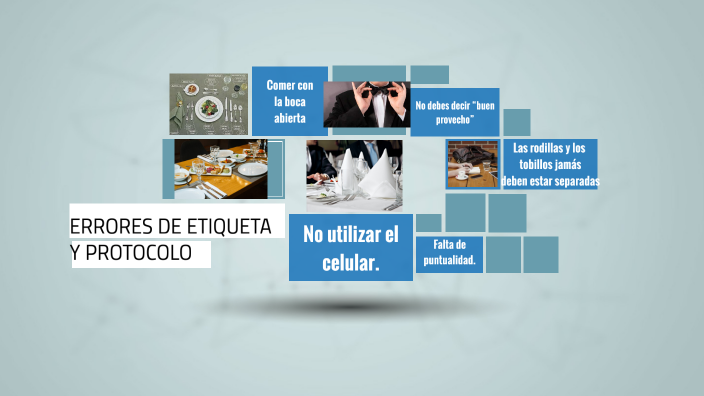 errores en etiqueta y protocolo by Tori Vega on Prezi