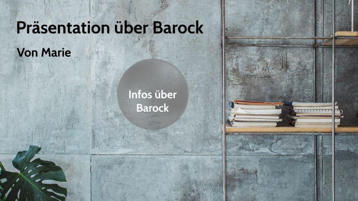 barock präsentation von marie by Marie Stolzenbach on Prezi