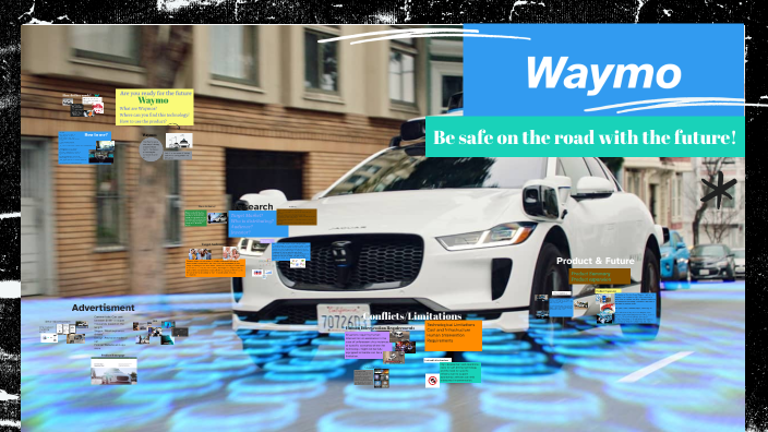 Enhancing Waymo Marketing Campaign and Commercial by Rudy Tep on Prezi