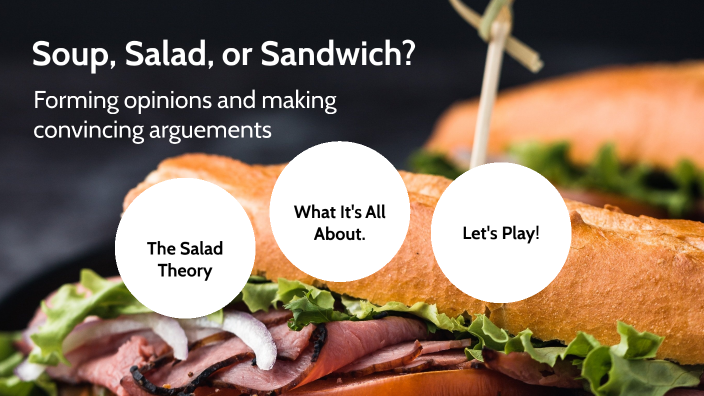 Soup, Salad, or Sandwich? by Lindsay Bayne on Prezi