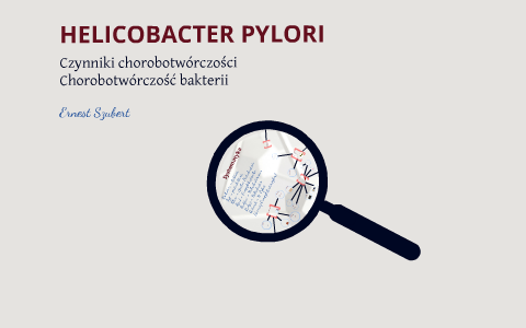 Helicobacter Pylori by Ernest Szubert on Prezi