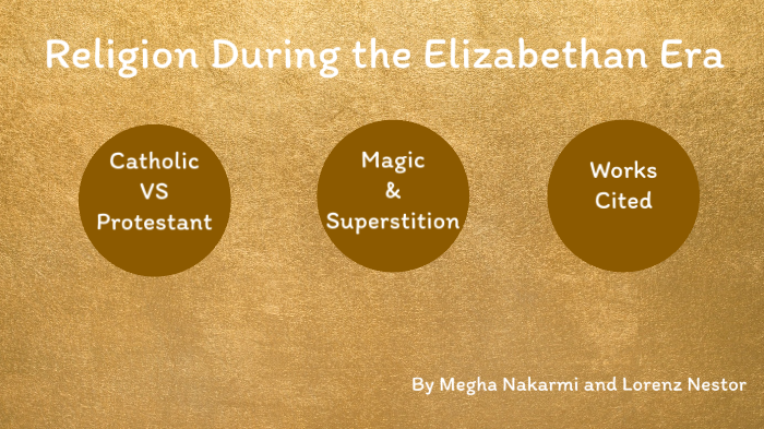 Religion during the Elizabethan Era by megha nakarmi on Prezi