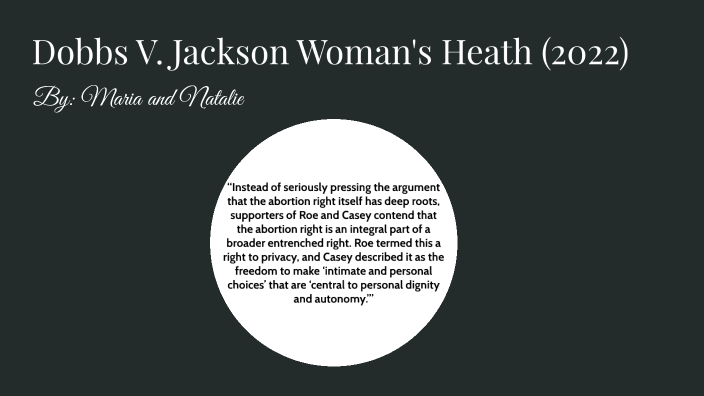 Dobbs V. Jackson Woman's Health Organization (2022) by Maria Barrios ...