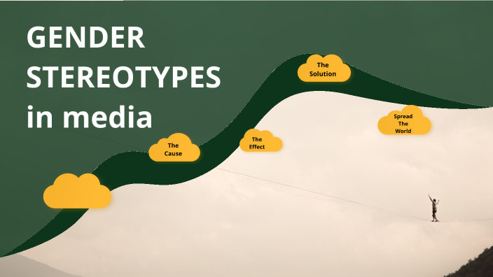 Gender stereotypes in media by Šë ŁMÃ on Prezi