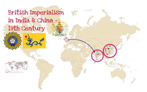 Imperialism in India and China - 19th Century by Gayle Rachford on Prezi